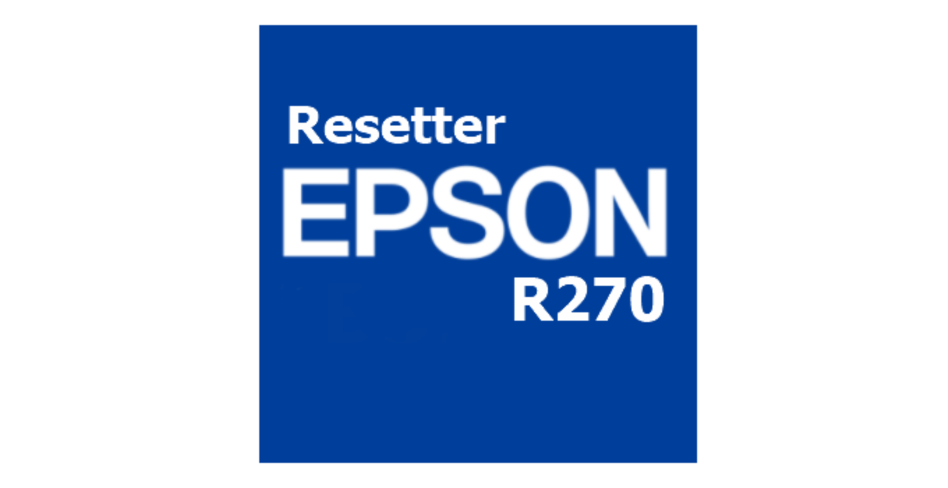 Download Resetter Epson R270 Gratis (Terbaru 2025)